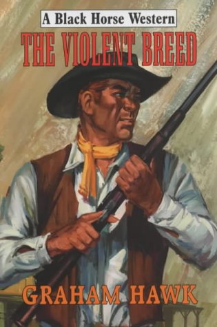The Violent Breed (Black Horse Western): Hawk, Graham: 9780709072867 ...