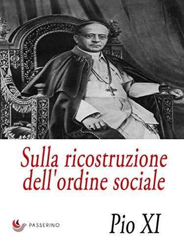Sulla ricostruzione dell'ordine sociale: Lettera Enciclica ...