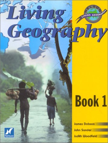 Living Geography, Book One: Dobson, James, Sander, John, Woodfield ...