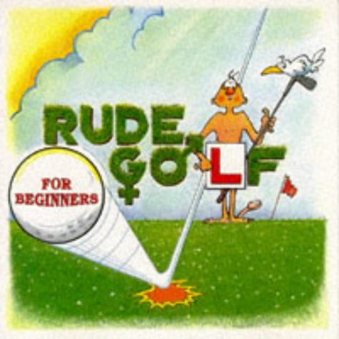 Rude Golf for Beginners: Leslie Arnett: 9780952882206: Amazon.com: Books