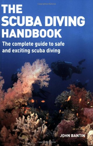 The Scuba Diving Handbook: The Complete Guide to Safe and Exciting ...