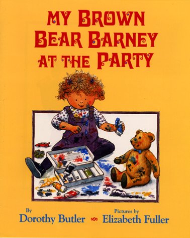 My Brown Bear Barney at the Party: Butler, Dorothy, Fuller, Elizabeth ...