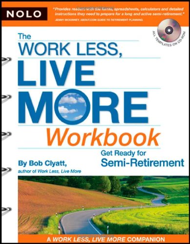 The Work Less, Live More Workbook: Get Ready for Semi-retirement ...
