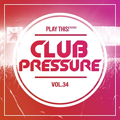 Amazon.com: Club Pressure, Vol. 34 - The Electro and Clubsound ...