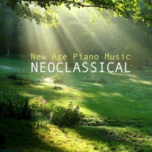 Play Neoclassical New Age Piano Music by Neoclassical New Age Movement ...