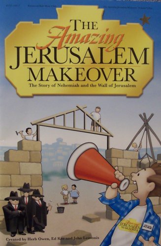 The Amazing Jerusalem Makeover: The Story of Nehemiah and the Wall of ...