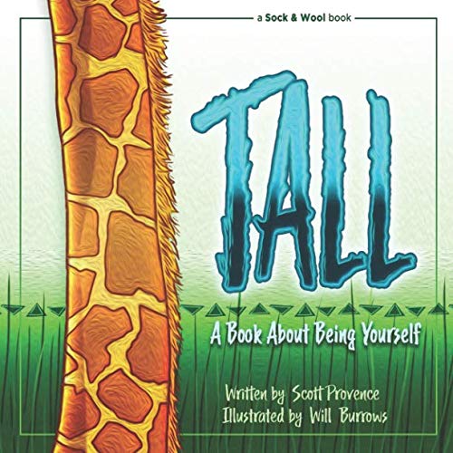 Tall: A Book About Being Yourself: Provence, Scott, Burrows, Will ...