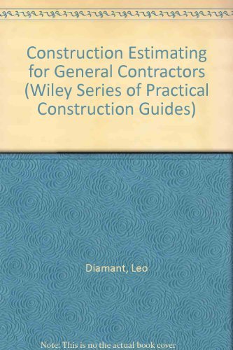 Construction Estimating for General Contractors (Wiley Series of ...