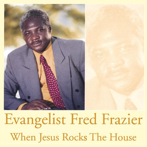 Play When Jesus Rocks The House by Fred Frazier on Amazon Music
