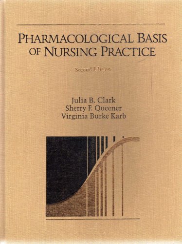 PHARMACOLOGICAL BASIS OF NURSING PRACTICE: SECOND EDITION... with 60 ...