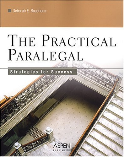 The Practical Paralegal: Strategies for Success: Bouchoux, Deborah E ...
