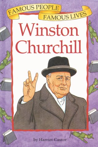 Winston Churchill (Famous People, Famous Lives): Harriet Castor ...