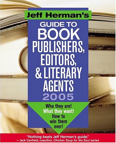 Jeff Herman's Guide to Book Editors, Publishers, and Literary Agents ...