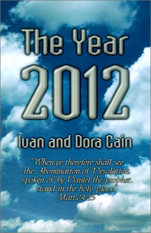 The Year 2012: Cain, Ivan: 9781588517173: Amazon.com: Books