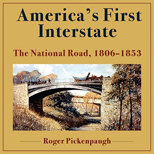 Amazon.com: America's First Interstate: The National Road, 1806–1853 ...