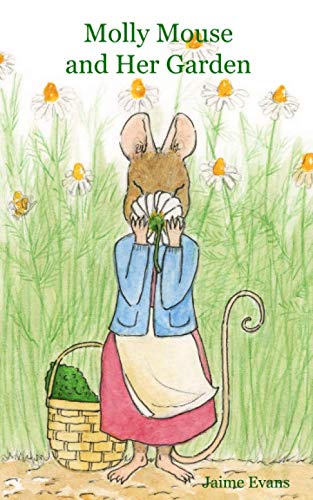 Molly Mouse and Her Garden: Evans, Jaime: 9781652016366: Amazon.com: Books