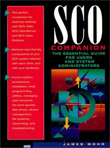 SCO Companion: The Essential Guide for Users and System Administrators ...