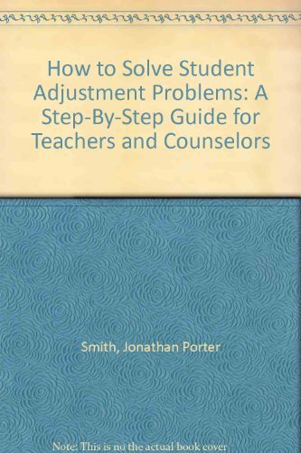 How to Solve Student Adjustment Problems: A Step-By-Step Guide for ...