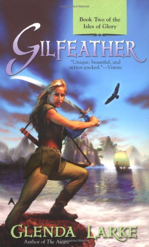 Gilfeather (Isles of Glory): Larke, Glenda: 9780441013487: Amazon.com ...