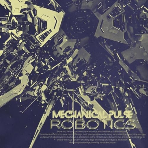 Play Mechanical Pulse - Robotics by Karolis Burzinskas on Amazon Music