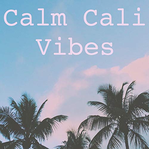 Amazon MusicでVARIOUS ARTISTSのCalm Cali Vibesを再生する