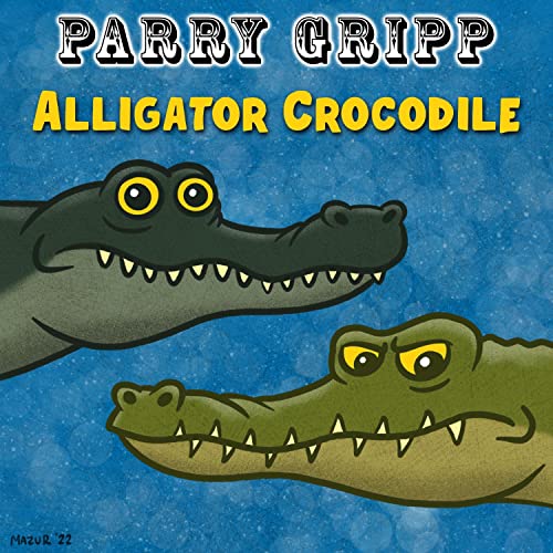 Alligator Crocodile by Parry Gripp on Amazon Music - Amazon.com