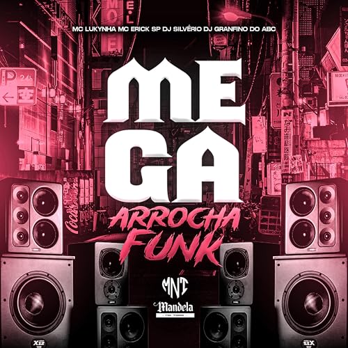 Mega Arrocha Funk by DJ Granfino Do ABC, Mandela No Topo & MC Erick SP feat. DJ Silvério & Mc ...