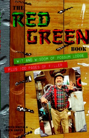 The Red Green Book: Wit and Wisdom of Possum Lodge: Smith, Steve, Green ...