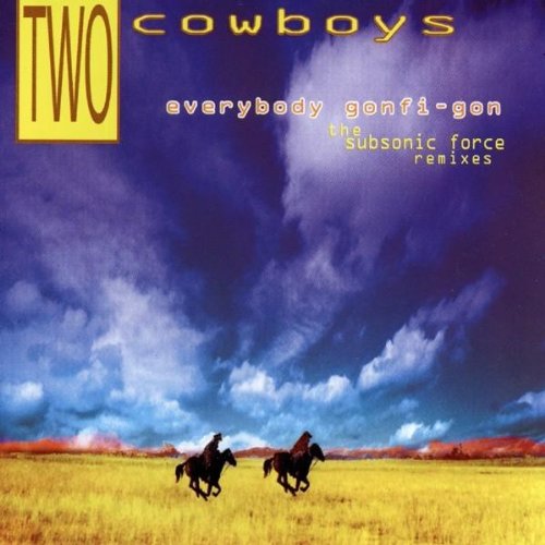 Two Cowboys - Everybody gonfi-gon (Subsonic Force Remixes) - Amazon.com Music