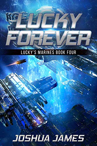 Amazon.com: Lucky Forever: Lucky's Marines | Book Four eBook : James, Joshua: Kindle Store