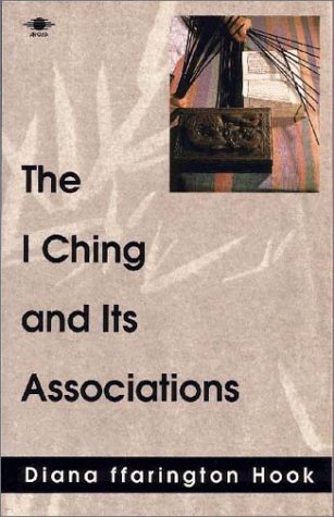 The I Ching and Its Associations: Hook, Diana Ffarington: 9780140194463 ...