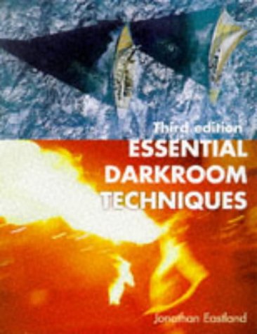 Essential Darkroom Techniques: Eastland, Jonathan: 9780304345489 ...