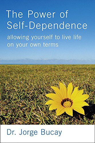 The Power of Self-Dependence: Allowing Yourself to Live Life on Your ...