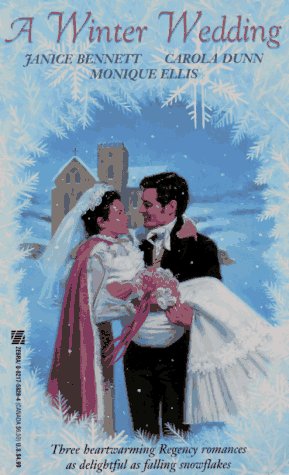 A Winter Wedding: Janice Bennett, Carola Dunn, Monique Ellis ...