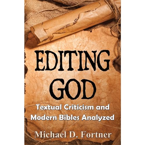 Amazon.com: Editing God: Textual Criticism and Modern Bibles Analyzed ...