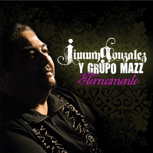 Play ETERNAMENTE by Jimmy Gonzalez Y Grupo Mazz on Amazon Music