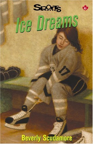 Ice Dreams (Lorimer Sports Stories): Scudamore, Beverly: 9781550288124 ...