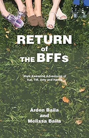 Return of the BFFs: More Awesome Adventures of Kat, Tiff, Amy, and ...