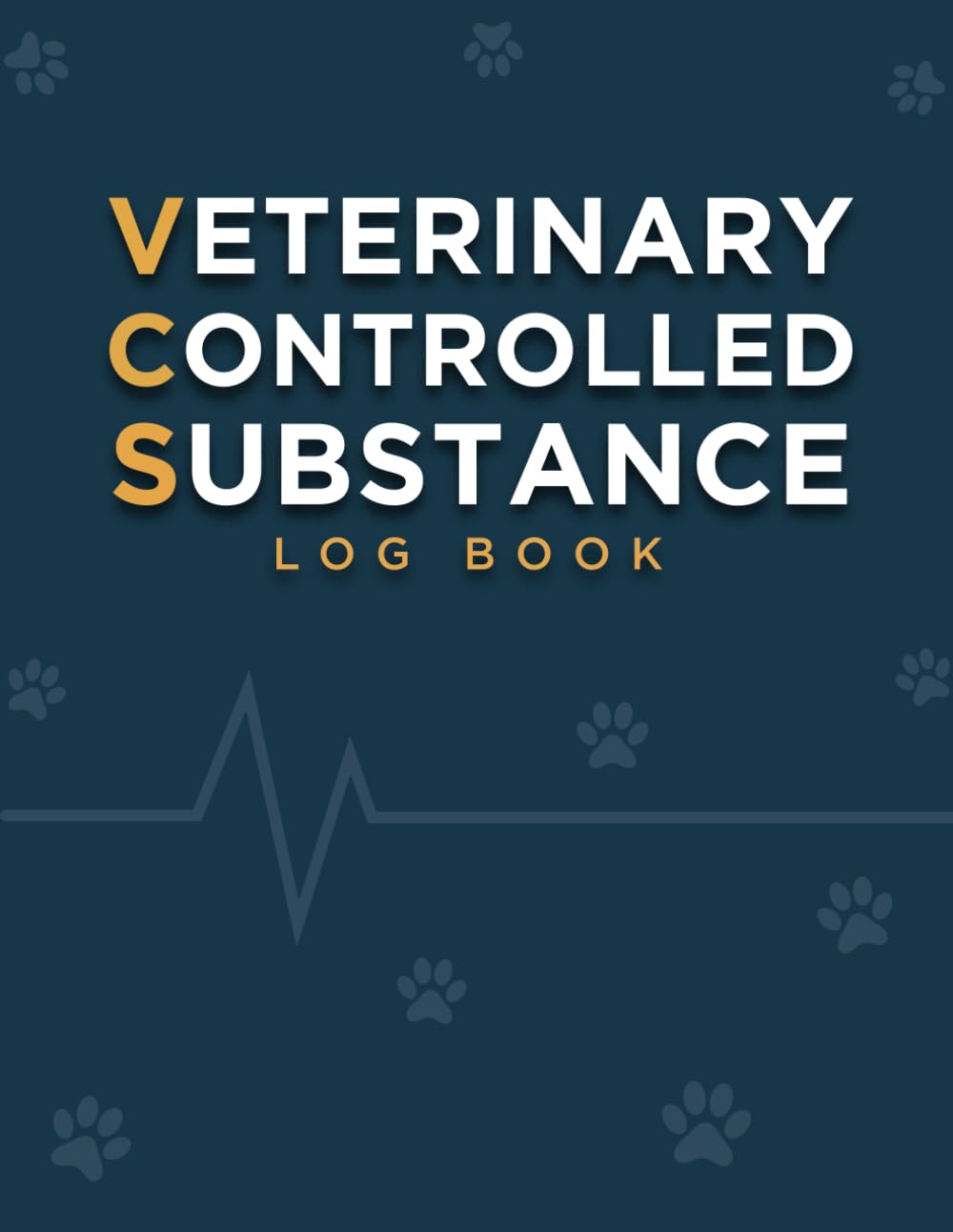 Veterinary Controlled Substance Log Book: Document Animal Patient Drug ...