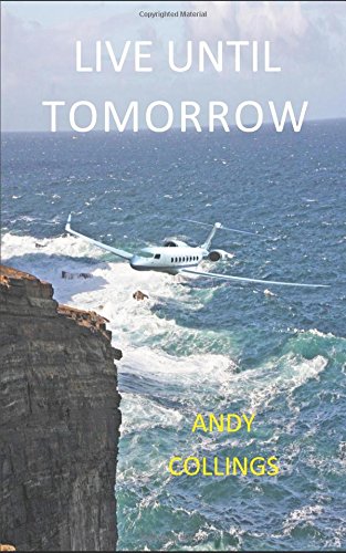 Amazon.com: Live until tomorrow: 9781973184652: Collings, Andy: Books