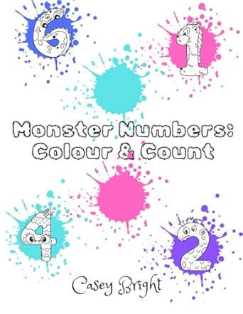 Monster Numbers: Colour & Count: A Fun Monster-Themed Colouring Book ...