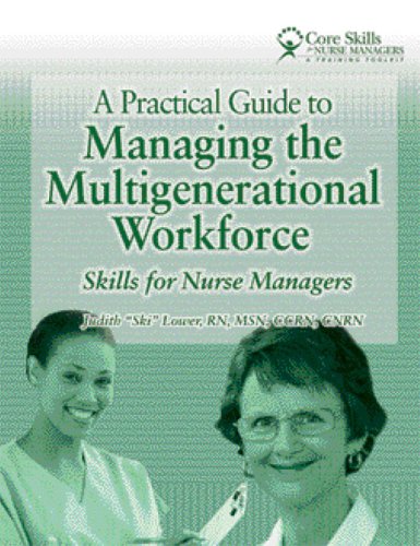 A Practical Guide to Managing the Multigenerational Workforce: Skills ...