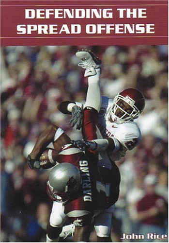 Defending The Spread Offense: Rice, John: 9781585188871: Amazon.com: Books