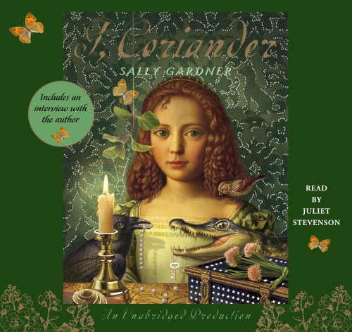 Amazon.com: I, Coriander: 9780307284624: Sally Gardner: Books