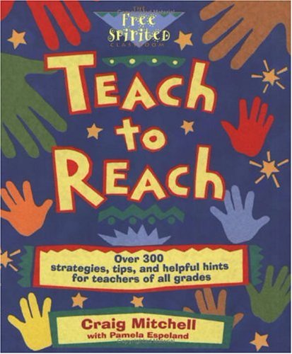 Teach to Reach: Over 300 Strategies, Tips, and Helpful Hints for ...