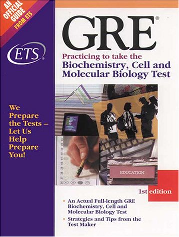 Gre Practicing to Take the Biochemistry, Cell and Molecular Biology ...