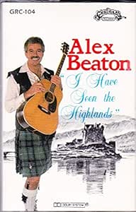 Alex Beaton - I Have Seen the Highlands - Amazon.com Music