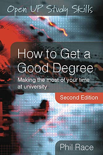How To Get A Good Degree: Making the Most of Your Time at University ...