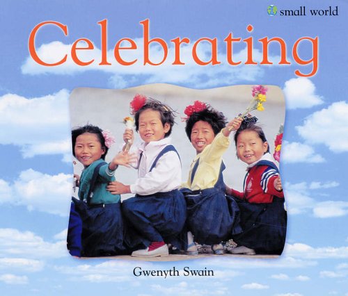 Celebrating (Small World S.) : Swain, Gwenyth: Amazon.co.uk: Books