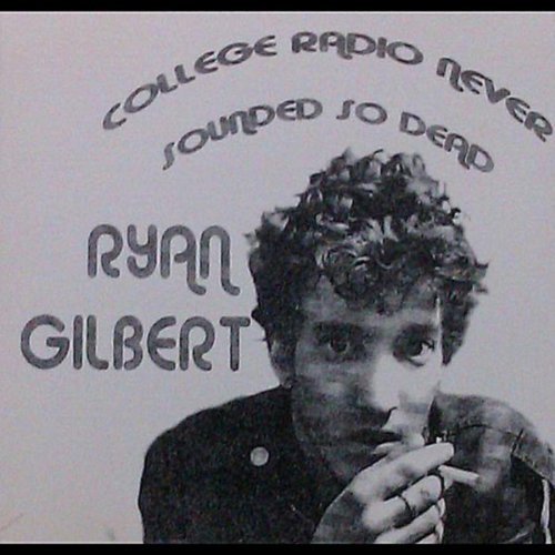 Play College Radio Never Sounded So Dead (Rare Edition) by Ryan Gilbert on Amazon Music